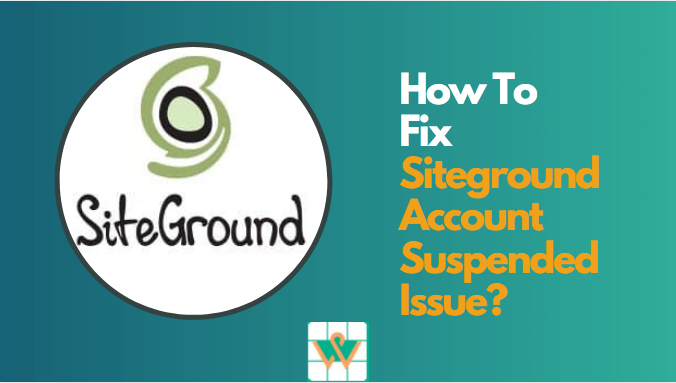 Siteground Account Suspended - How To Fix [Updated 2023]