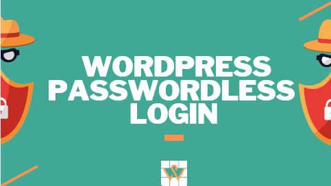 WordPress Passwordless Login - Top Authentication Plugins