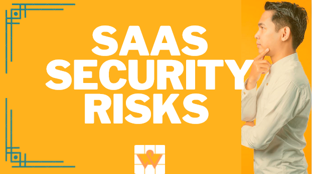 Top 17 SaaS Security Risks & Issues - Mitigation Guide [2025]