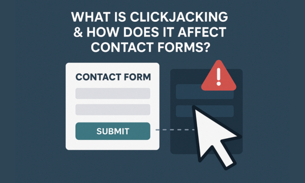 What is Clickjacking Vulnerability & How Does it Affect Contact Forms?